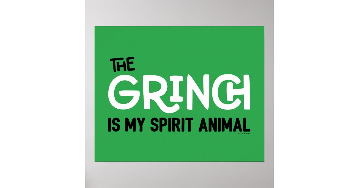 Grinch is my Spirit Animal Quote Poster | Zazzle