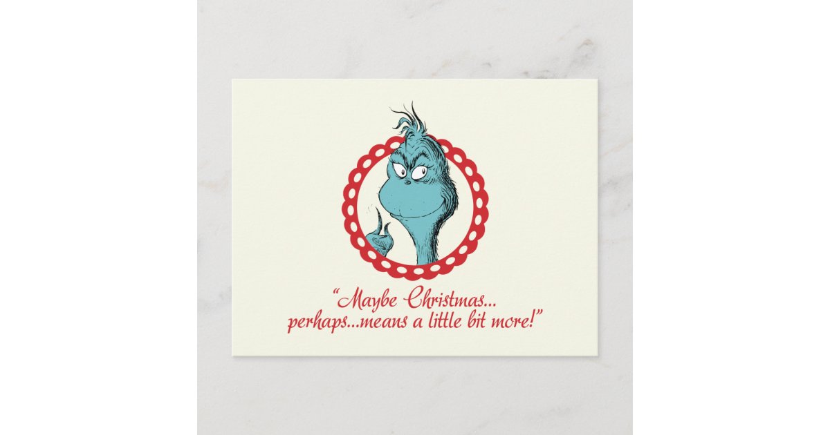 Grinch | Maybe Christmas… Postcard | Zazzle