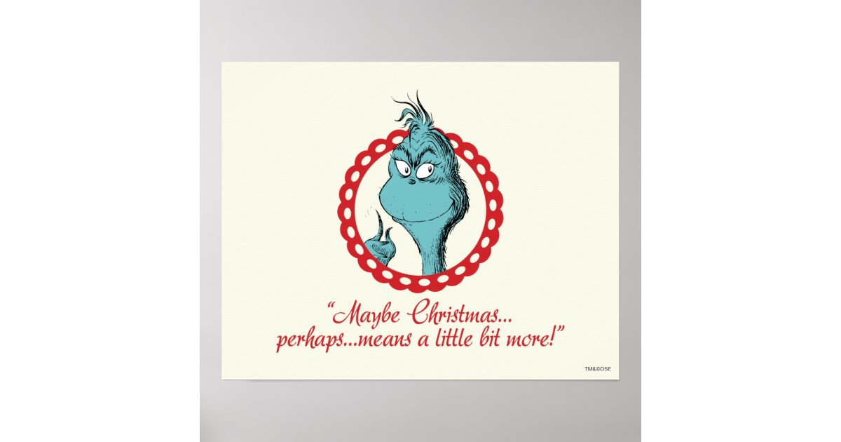 Grinch | Maybe Christmas… Poster | Zazzle