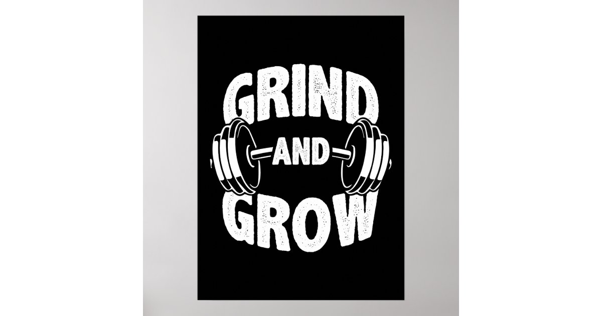Grind and Grow - Gym, Workout Motivational Poster | Zazzle