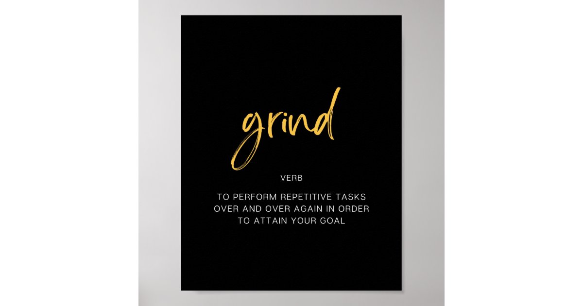 Grind Inspiring Quote Poster | Zazzle