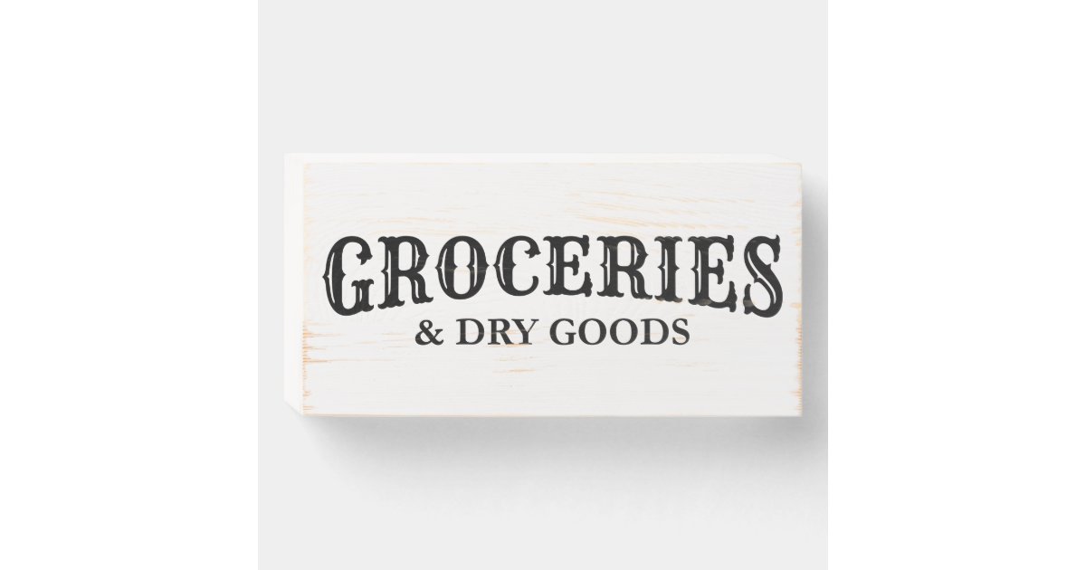Groceries & Dry Goods Farmhouse Rustic Wood Quote Wooden Box Sign | Zazzle