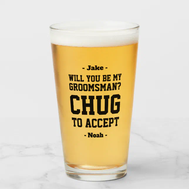 Groomsman Proposal Chug to Accept Funny Beer Glass | Zazzle
