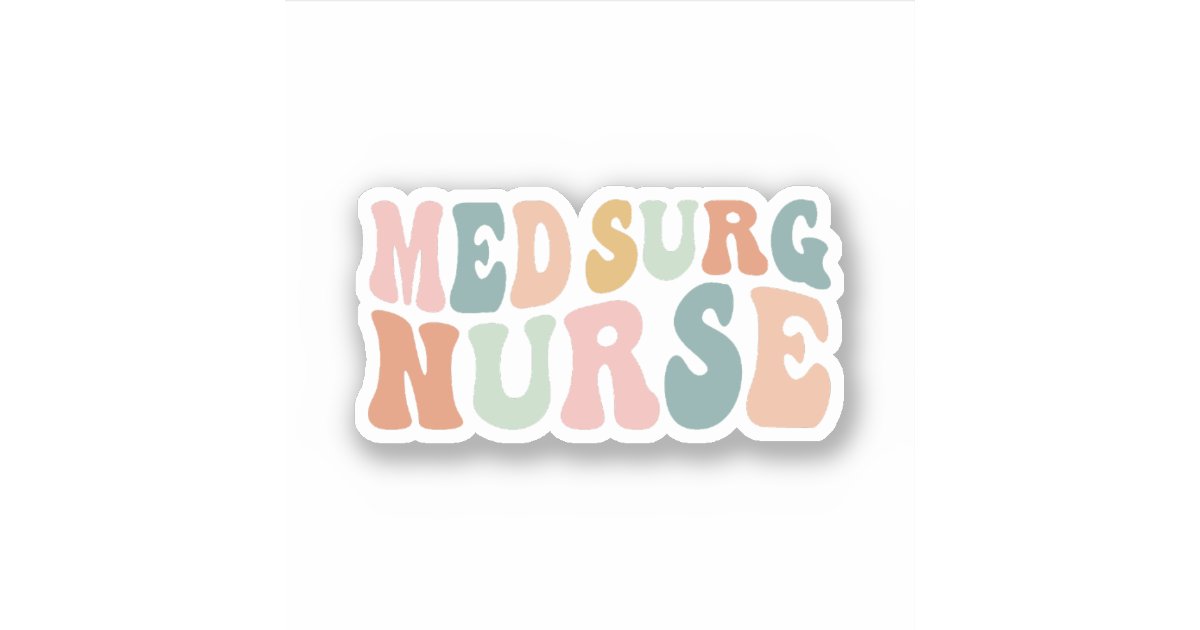 Groovy Med-Surg Nurse, Medical Surgical Nurse Sticker | Zazzle