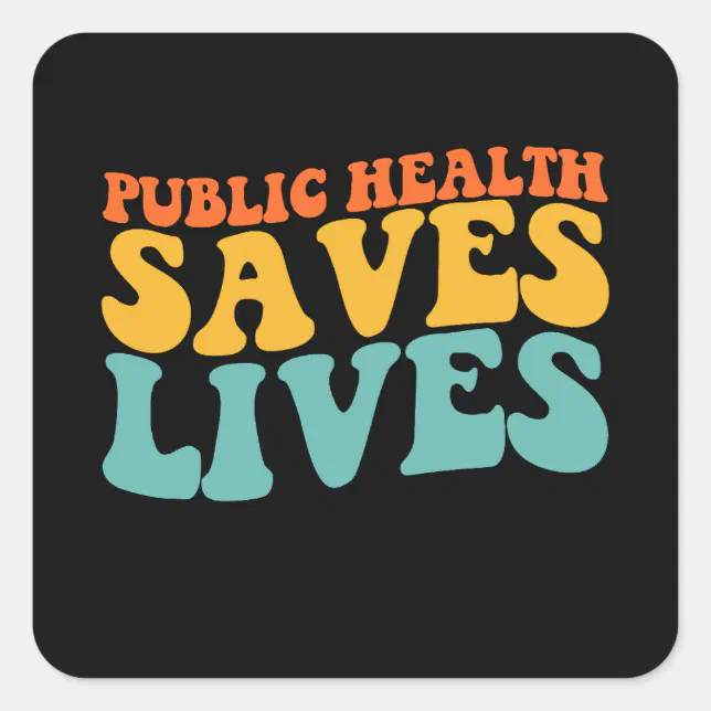 Groovy Public Health Saves Lives Square Sticker | Zazzle