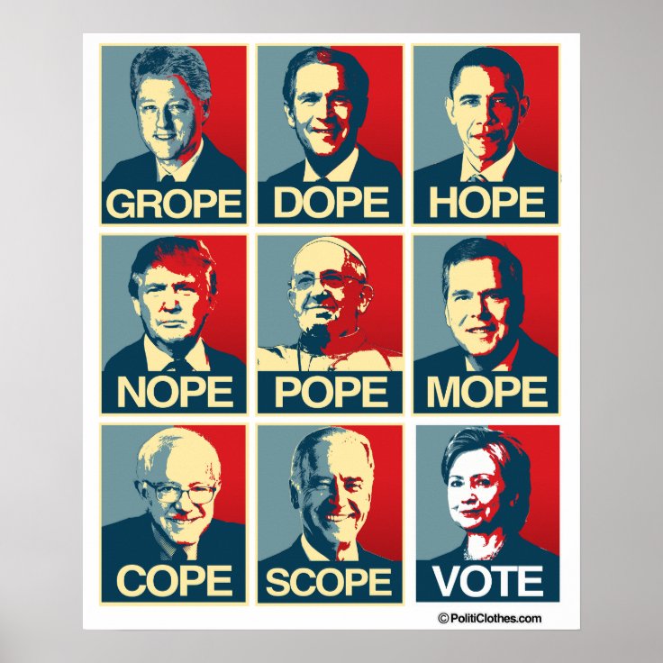 Grope Dope Hope Nope Pope Mope Cope Scope Vote Poster | Zazzle