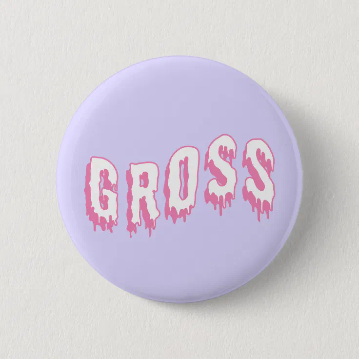 "Gross" Pastel Goth Button | Zazzle