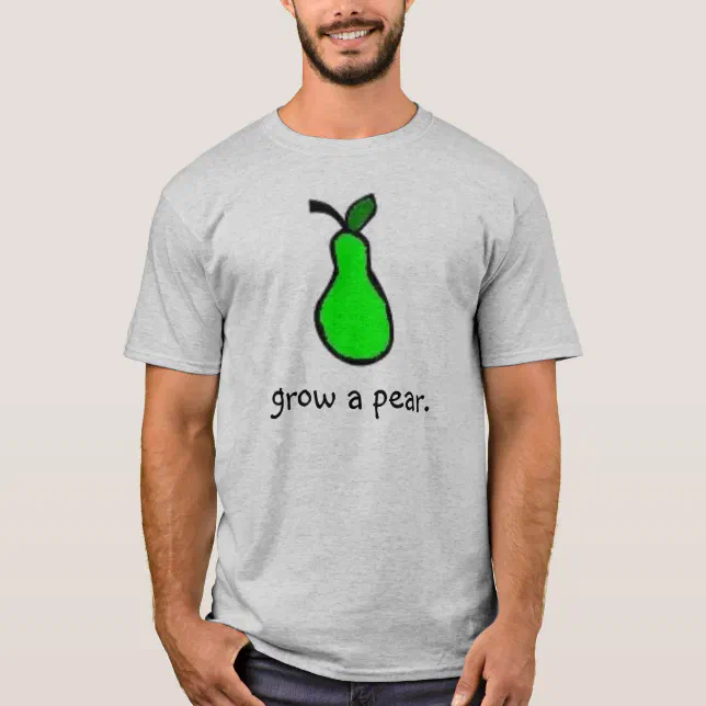 grow a pear T-Shirt | Zazzle