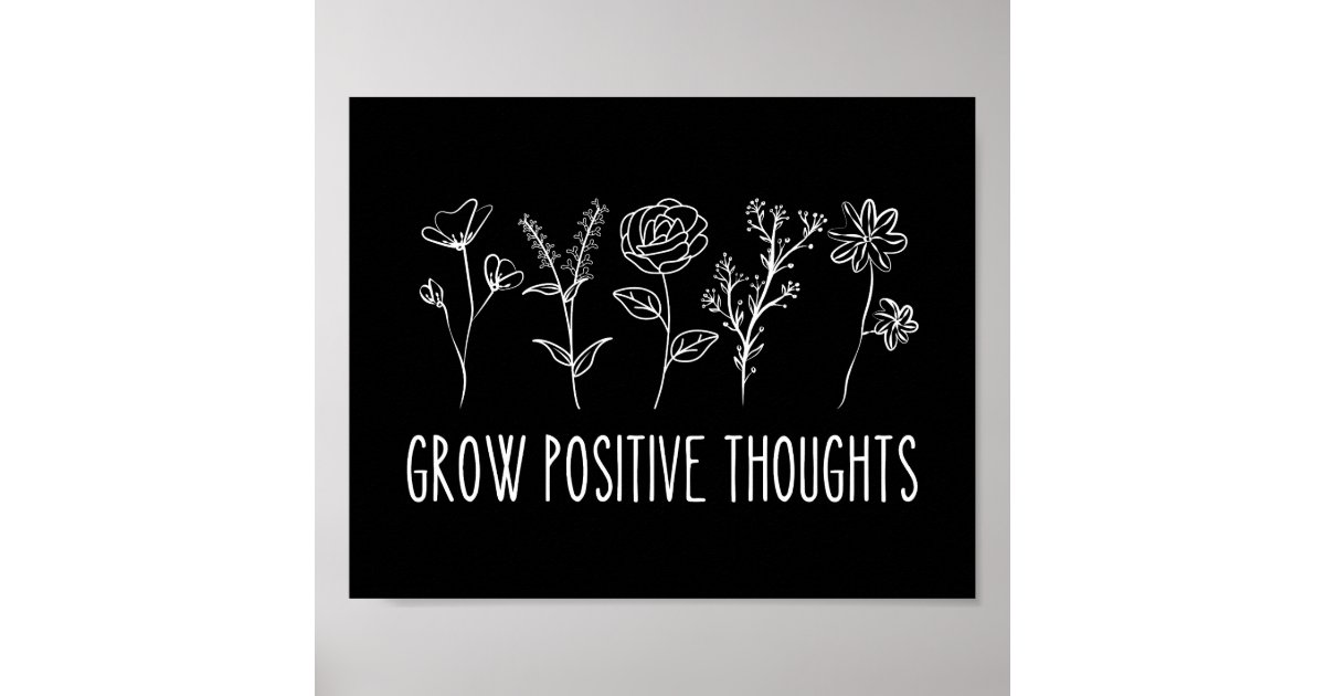 Grow Positive Thoughts Esthetic Poster | Zazzle