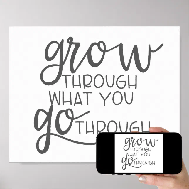 Grow Through What You Go Through, Quote Poster | Zazzle