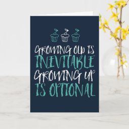 Growing Up Is Optional Quotes Funny Birthday Card | Zazzle