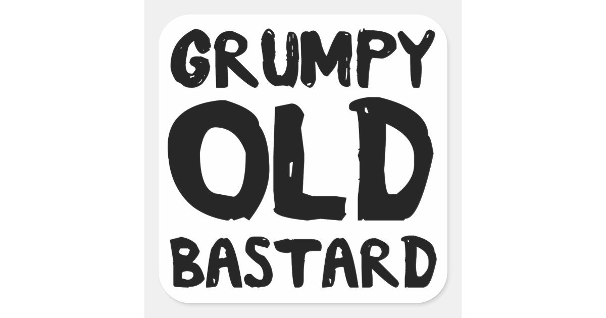 Grumpy Old Bastard Square Sticker | Zazzle