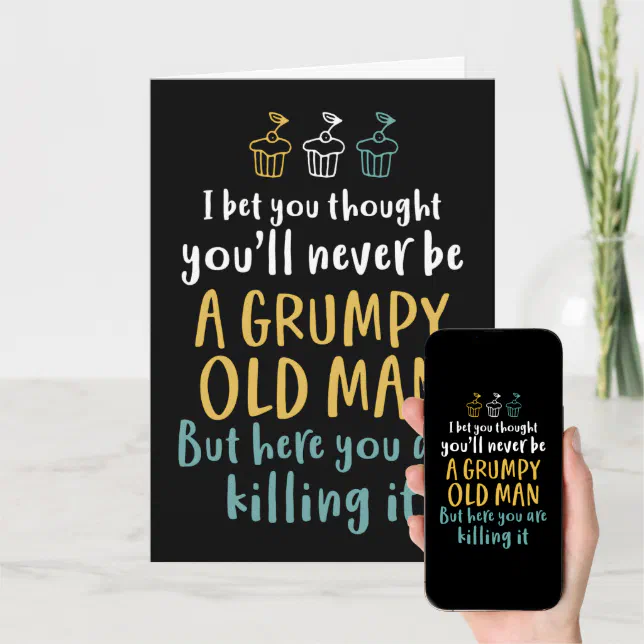 Grumpy Old Man Humorous Joke Funny Birthday Card | Zazzle
