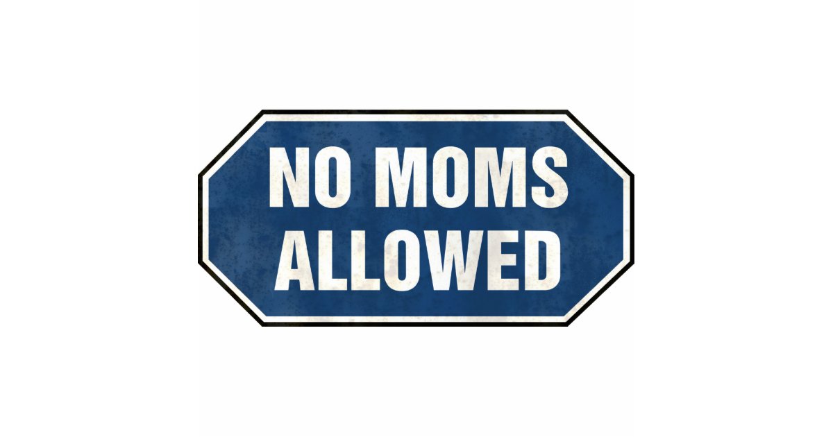 Grunge 'No Moms Allowed' sign Statuette | Zazzle
