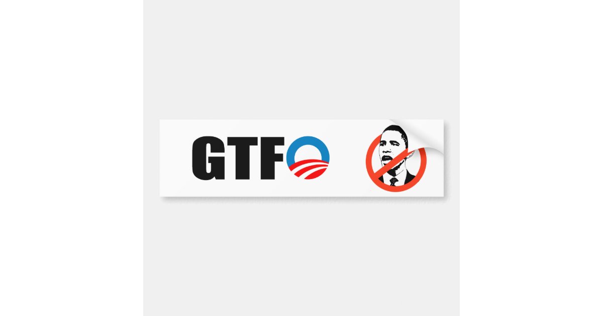 GTFO BUMPER STICKER | Zazzle