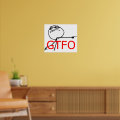 GTFO Get Out Guy Rage Face Comic Meme Poster | Zazzle