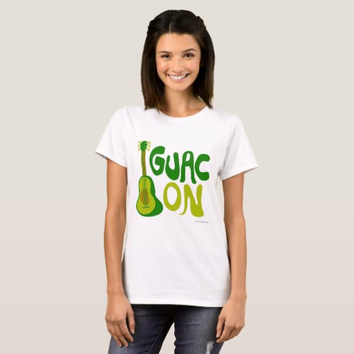 Guac On! T-Shirt | Zazzle