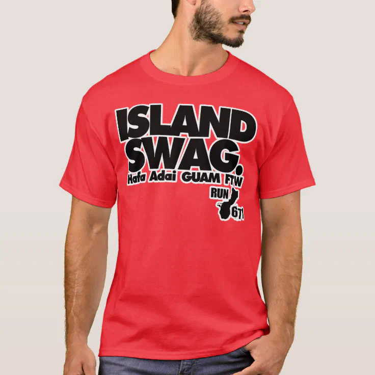 GUAM RUN 671 Island Swag FTW T-Shirt | Zazzle
