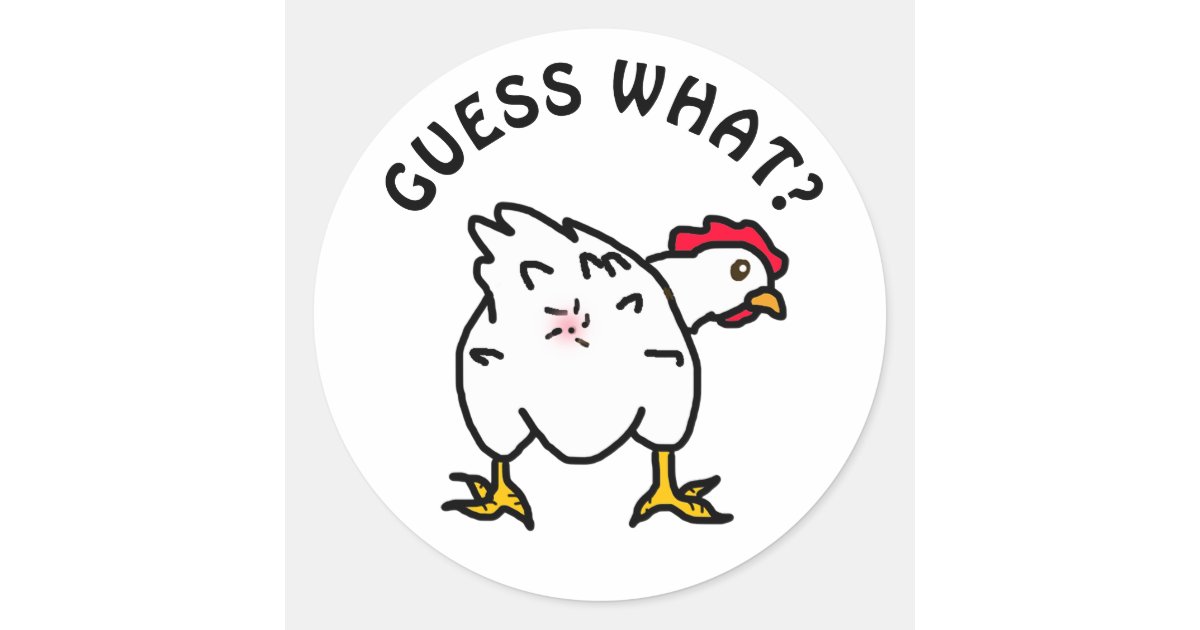 Guess What? Chicken Butt Funny Chicken Humor Classic Round Sticker | Zazzle