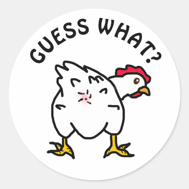 Guess What? Chicken Butt Funny Chicken Humor Classic Round Sticker | Zazzle