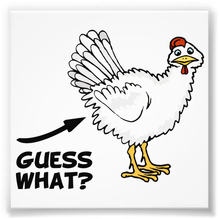 Guess What Chicken Butt Photo Print | Zazzle