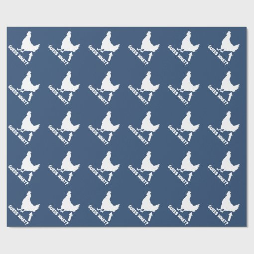 Guess What? Chicken Butt Wrapping Paper | Zazzle