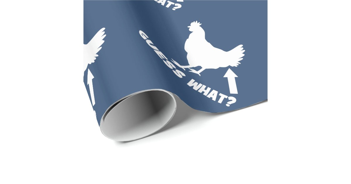 Guess What? Chicken Butt Wrapping Paper | Zazzle