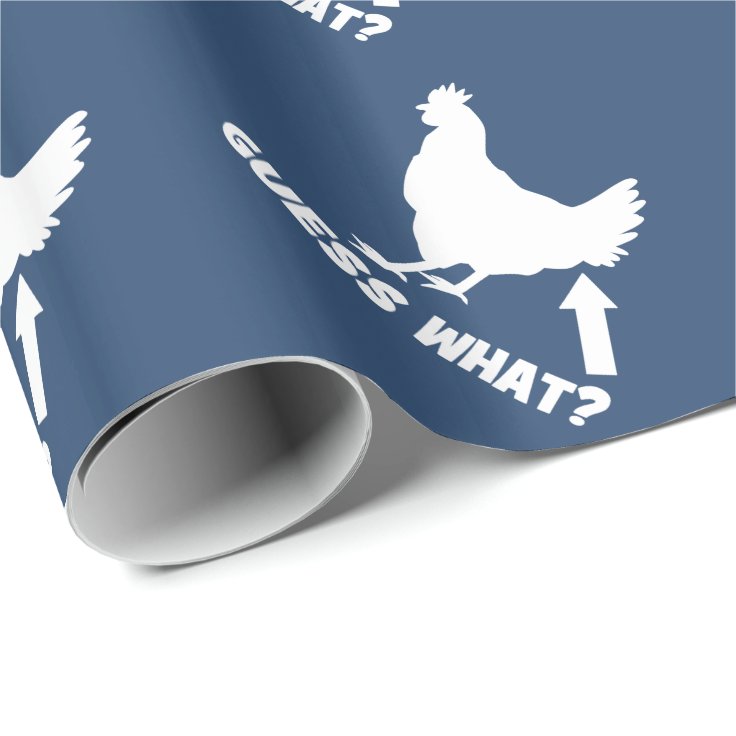 Guess What? Chicken Butt Wrapping Paper | Zazzle
