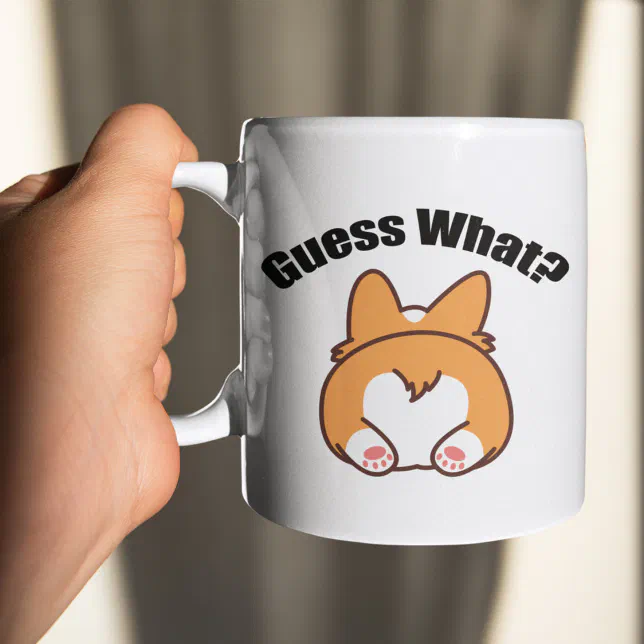 Guess What Corgi Butt Humor Coffee Mug | Zazzle