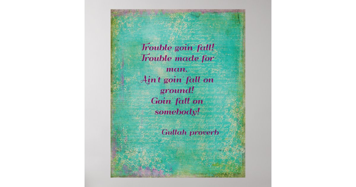 Gullah Proverb Poster | Zazzle