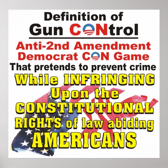 Gun CONtrol Anti-2nd Amendment Democrat CON Poster | Zazzle.com