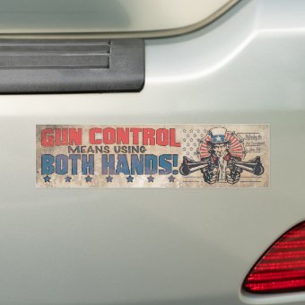 Gun Control Means Both Hands Bumper Sticker | Zazzle