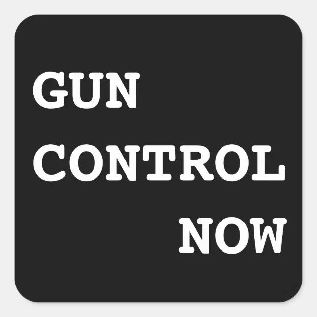 Gun Control Now, bold white text on black Square Sticker | Zazzle