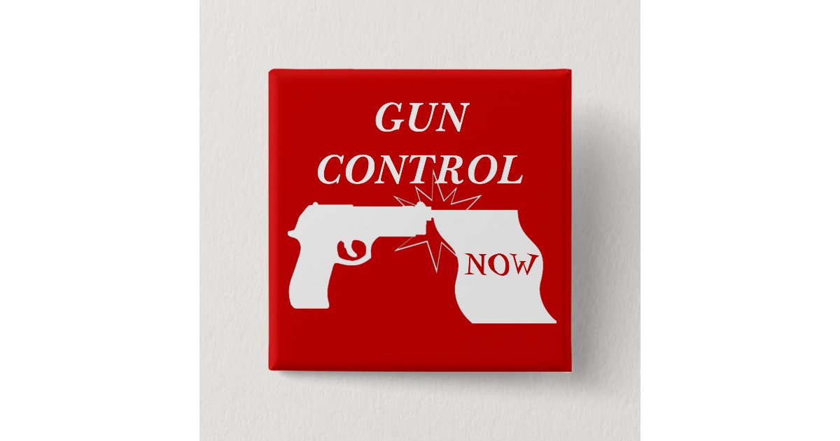 Gun Control Now Pin Button | Zazzle