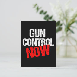Gun Control Now Postcard | Zazzle