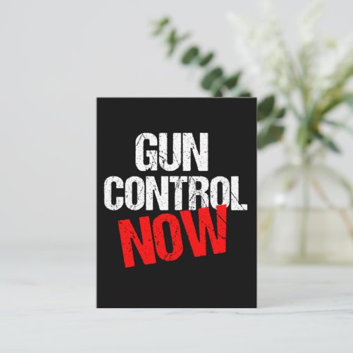 Gun Control Now Postcard | Zazzle