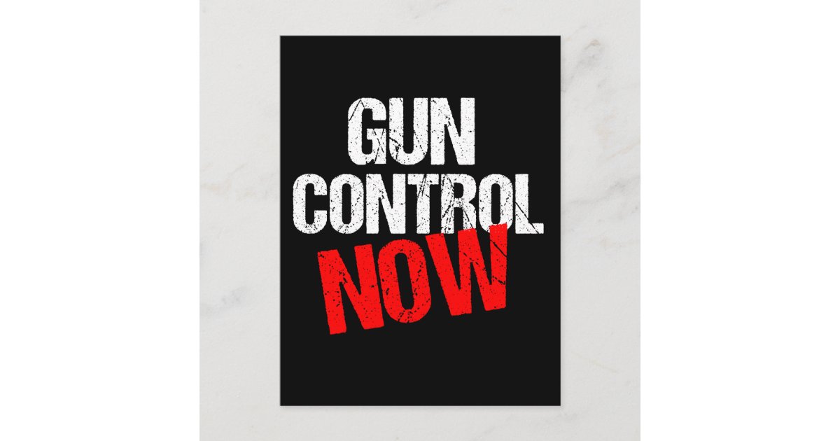 Gun Control Now Postcard | Zazzle