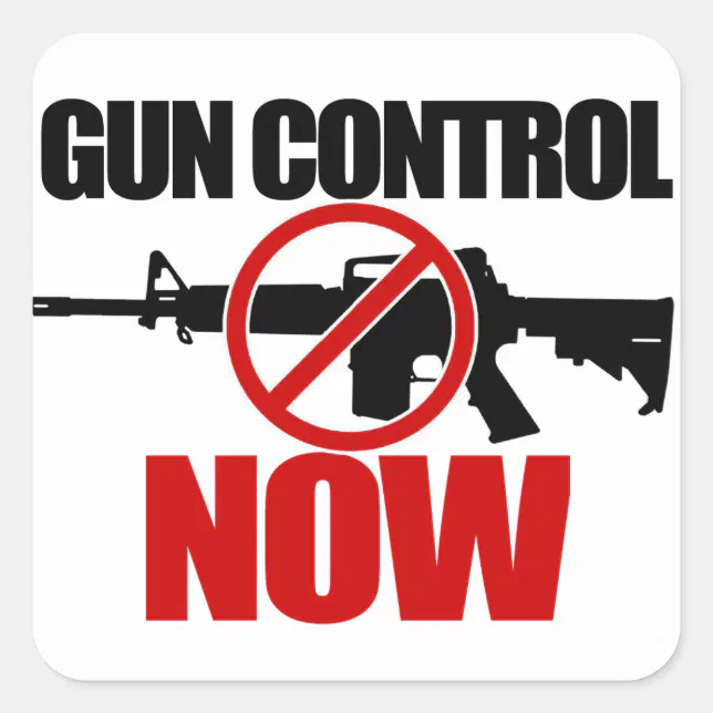 Gun Control NOW! Square Sticker | Zazzle