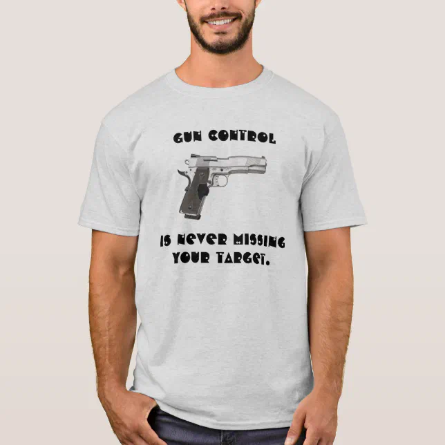 Gun Control T-Shirt | Zazzle