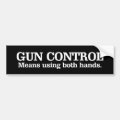 Gun Control Using Both Hands Bumper Sticker | Zazzle