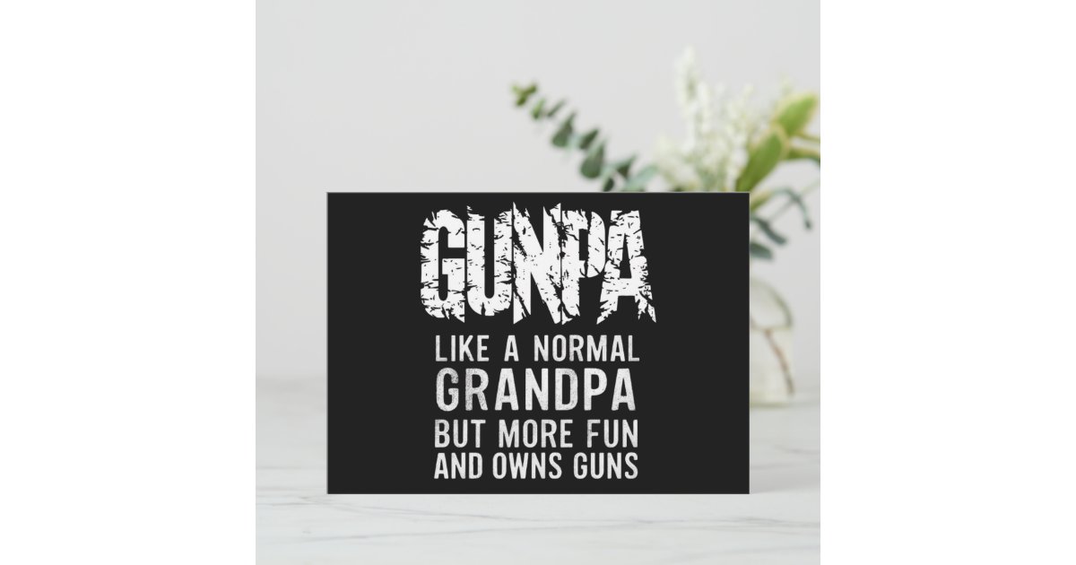 GUNPA Like A Normal Grandpa But More Fun And Owns Invitation | Zazzle