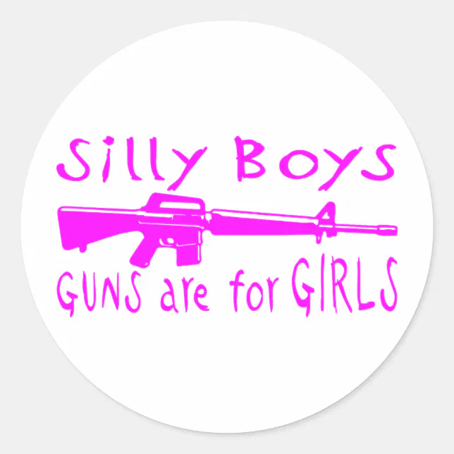 GUNS ARE FOR GIRLS CLASSIC ROUND STICKER | Zazzle