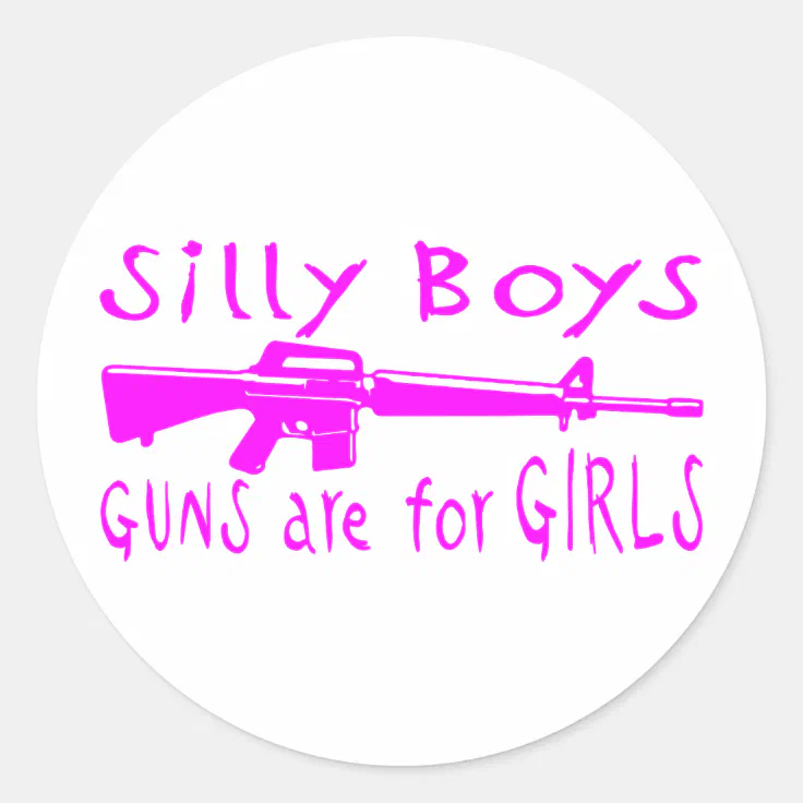 GUNS ARE FOR GIRLS CLASSIC ROUND STICKER | Zazzle