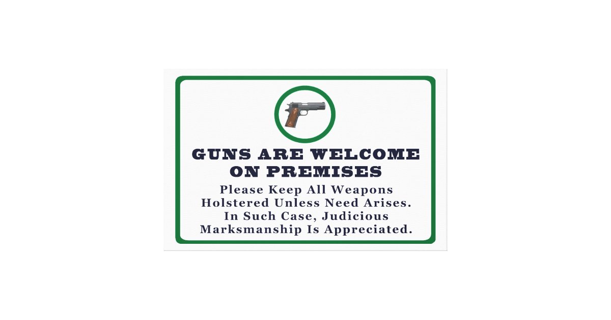 Guns Are Welcome On Premises Sign | Zazzle