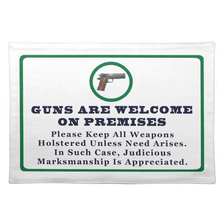 Guns Are Welcome On Premises Sign Cloth Placemat | Zazzle