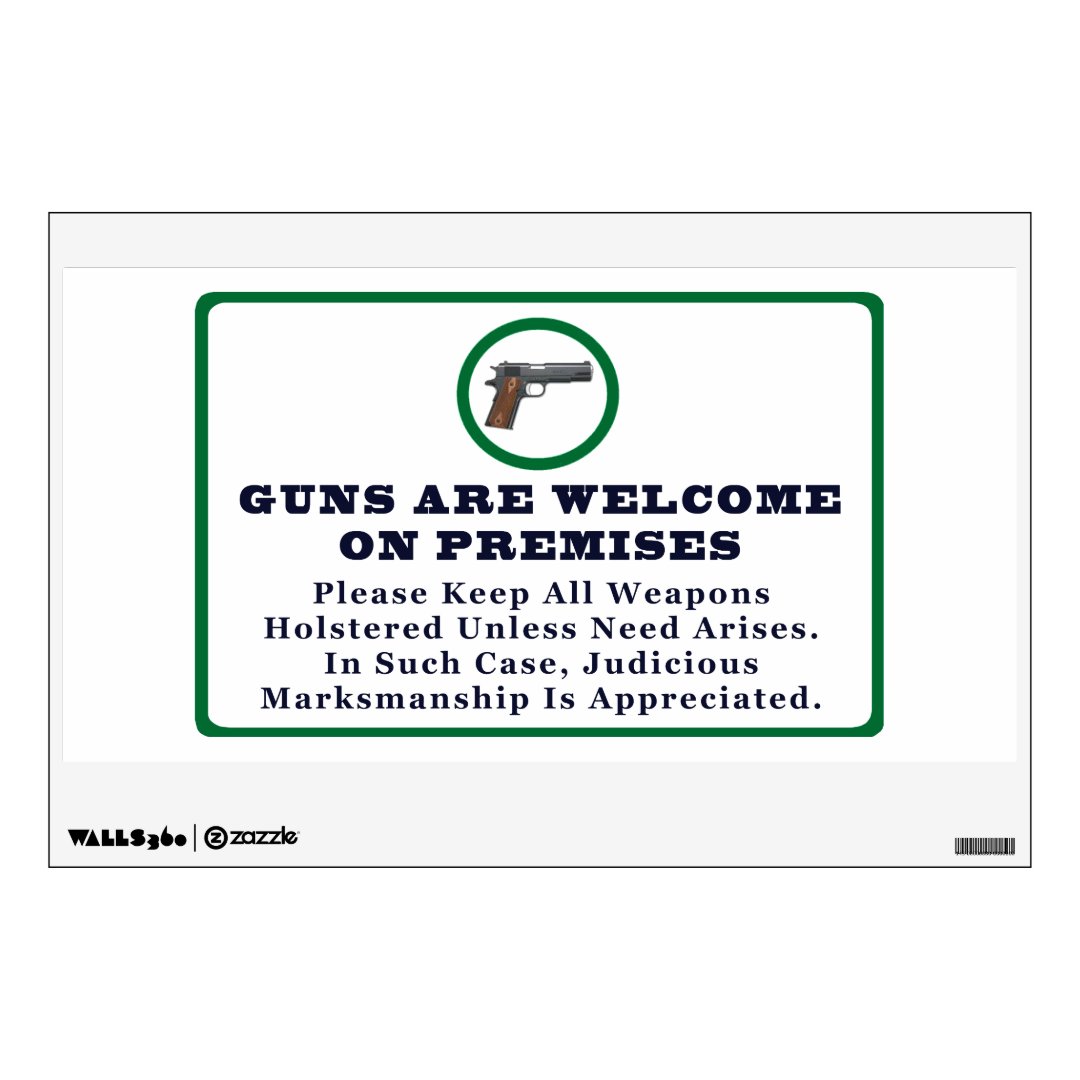 Guns Are Welcome On Premises Sign Wall Decal | Zazzle