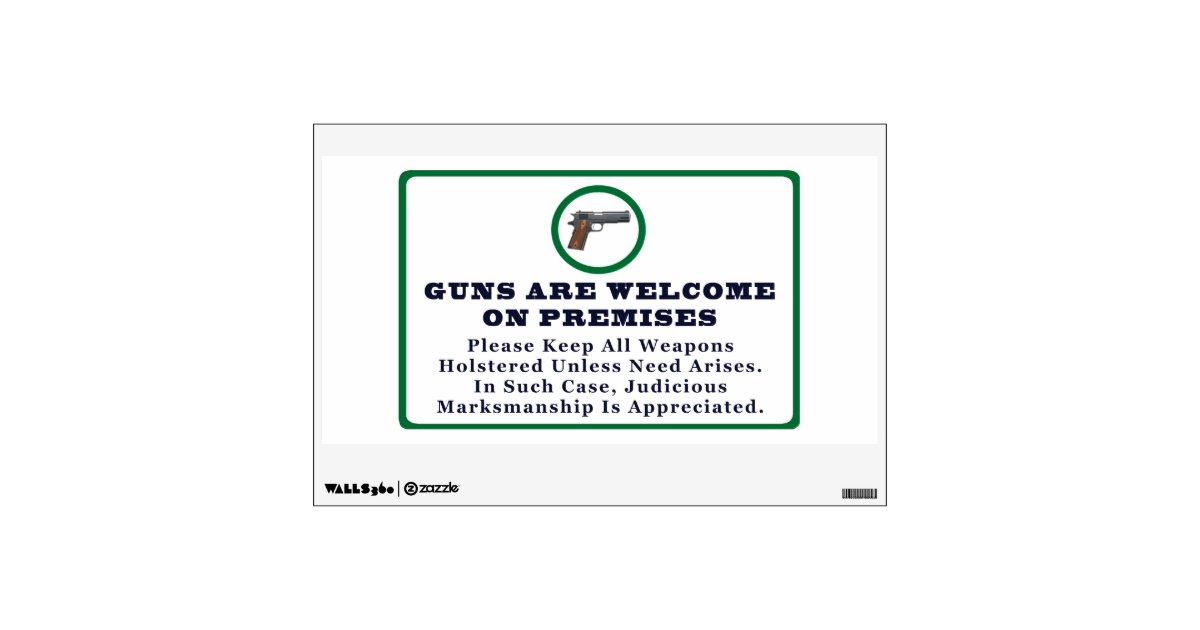 Guns Are Welcome On Premises Sign Wall Decal | Zazzle