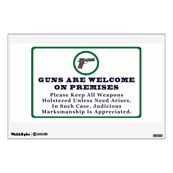 Guns Are Welcome On Premises Sign Wall Decal | Zazzle.com