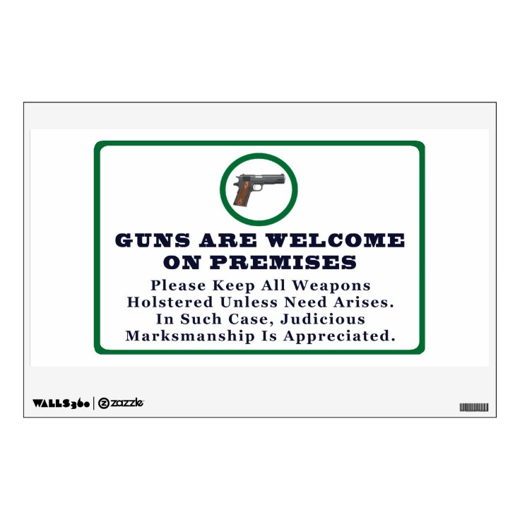 Guns Are Welcome On Premises Sign Wall Decal | Zazzle