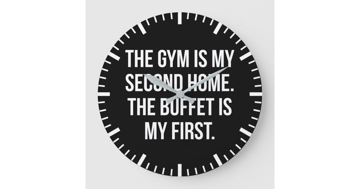Gym and Buffet is My Home, Bulking - Funny Workout Large Clock | Zazzle